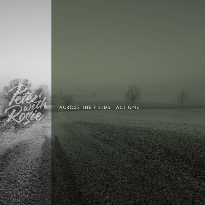 Across The Fields - Act One | Peter With Rosie