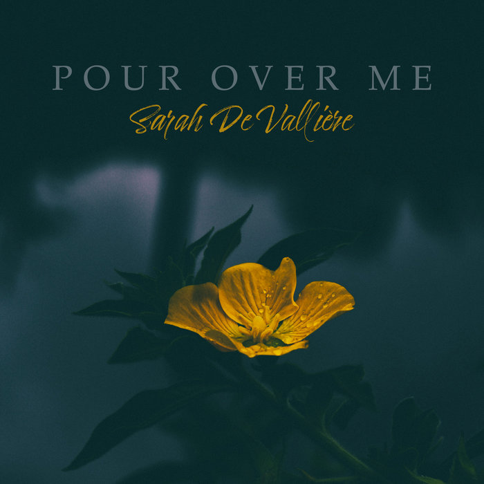 Pour Over Me | Sarah De Vallière
