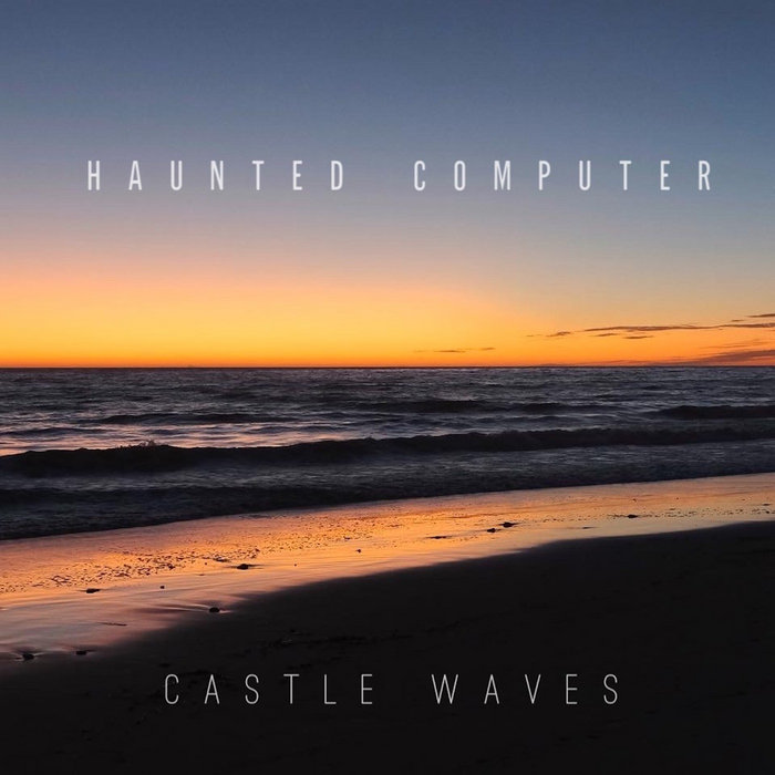 Castle Waves | Haunted Computer