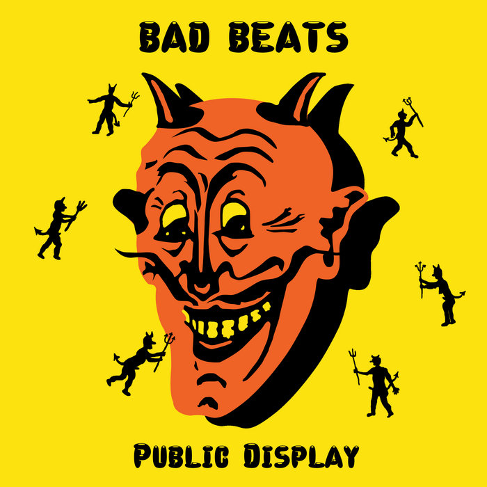 Public Display | Bad Beats