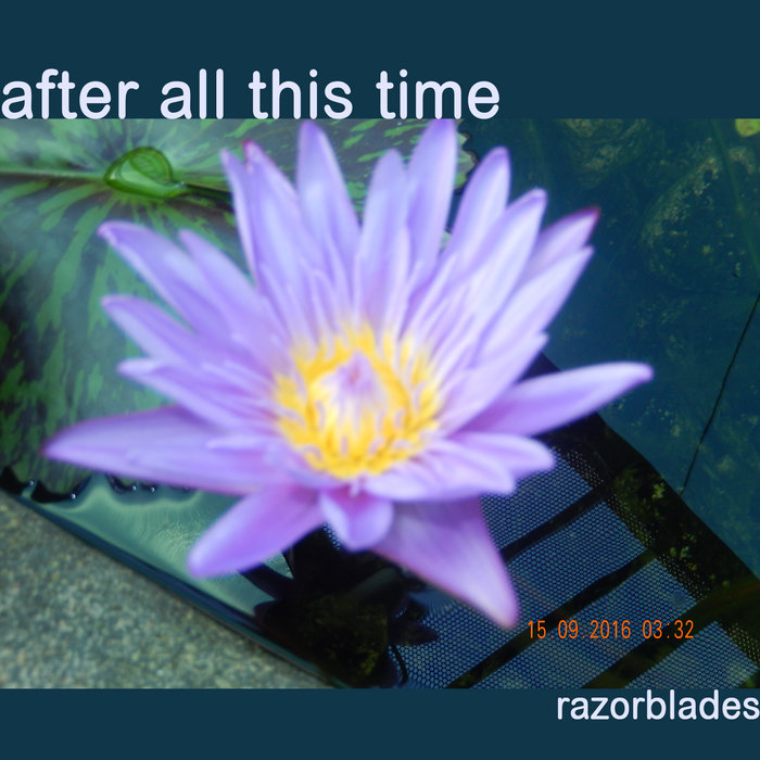 After All This Time 2 | razorblades