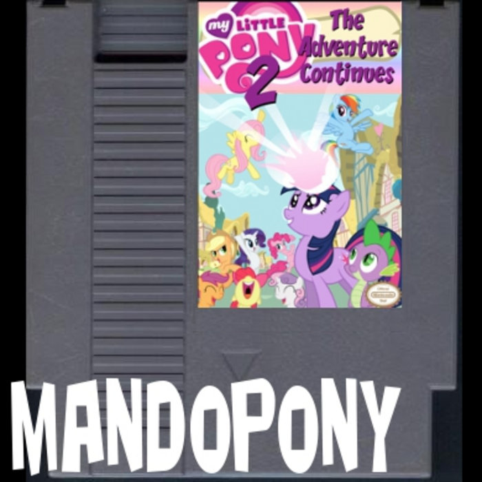 MLP II: The Adventure Continues | MandoPony