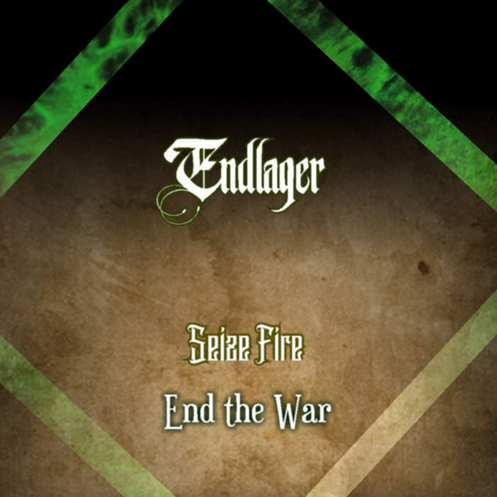 Seize Fire - End the War | Endlager