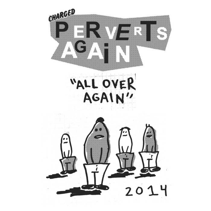 All Over Again Perverts Again all-over-again-perverts-again