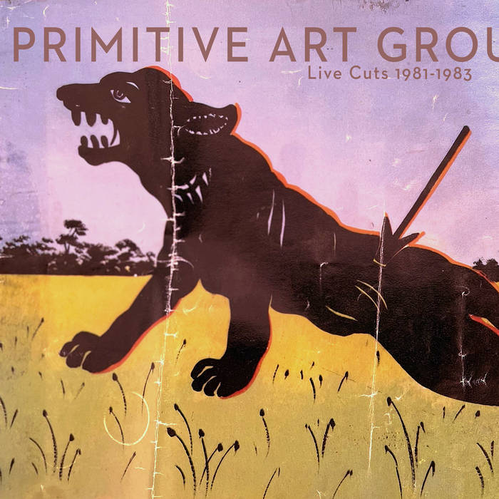 Live Cuts 1981-1983 | Primitive Art Group