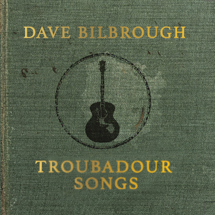 Troubadour Songs | Dave Bilbrough