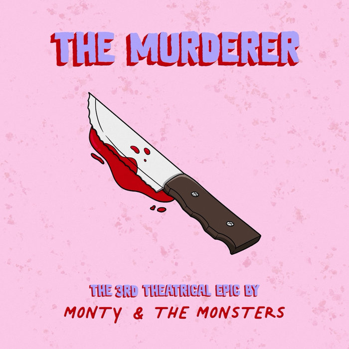 THE MURDERER | Monty & The Monsters