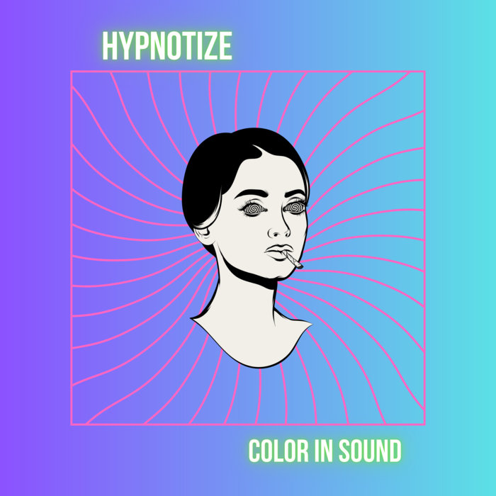 Hypnotize - Single | Color in Sound