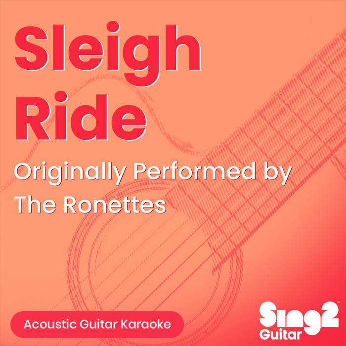 Sleigh Ride (In the Style of The Ronettes) (Acoustic Guitar Karaoke ...