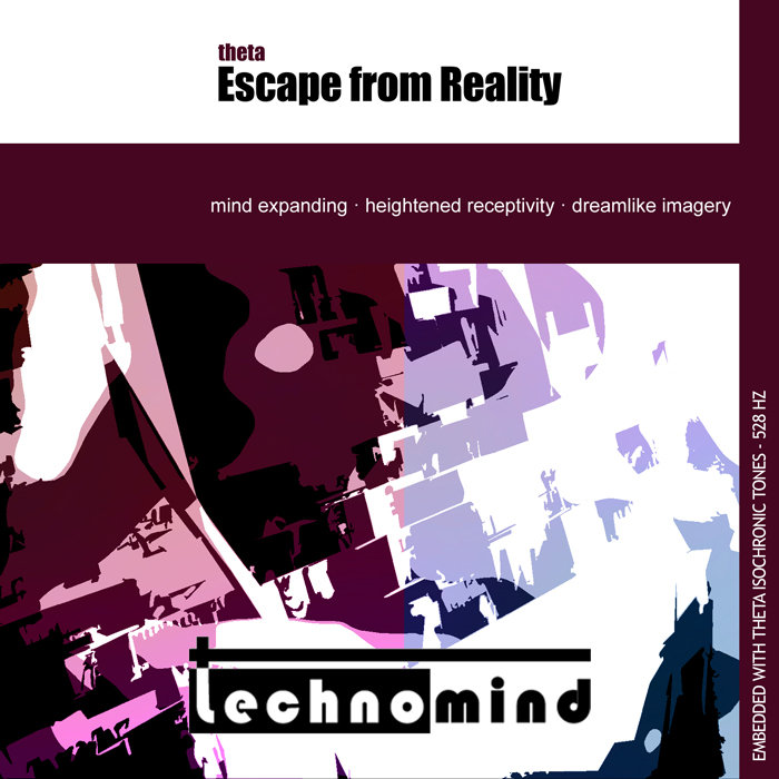 Theta Escape From Reality | technomind