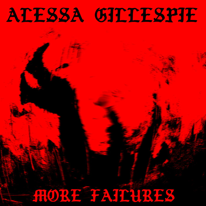 More Failures | Alessa Gillespie