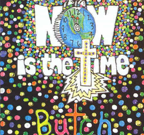 Now Is the Time | Claude Butch Morgan