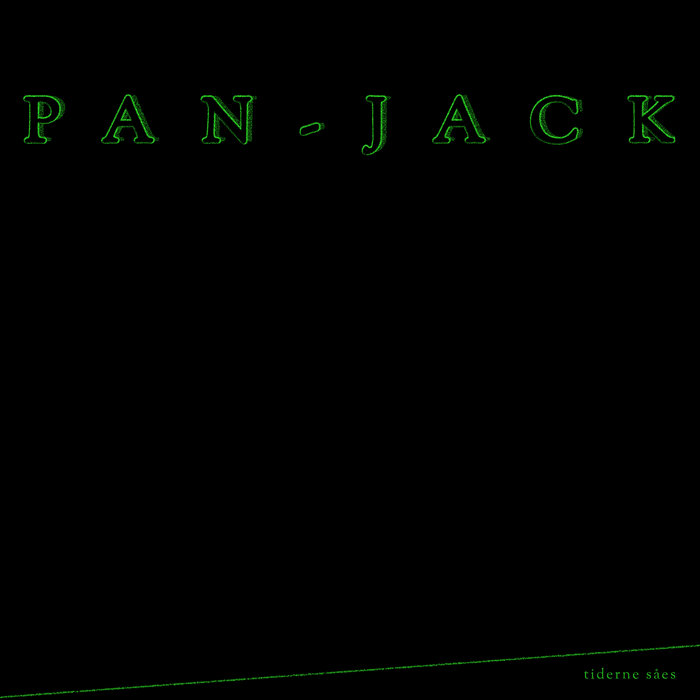 Tiderne såes | PAN-JACK | Musikforeningen Tordenæg
