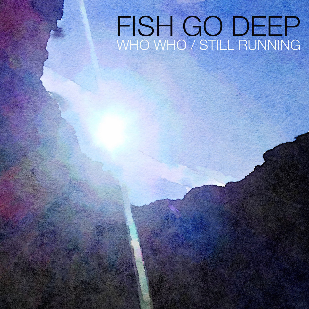 Who Who / Still Running | Fish Go Deep
