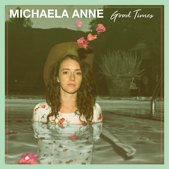 Good Times | Michaela Anne