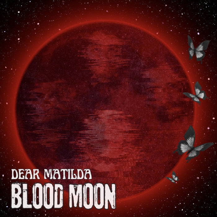 Blood Moon | Dear Matilda