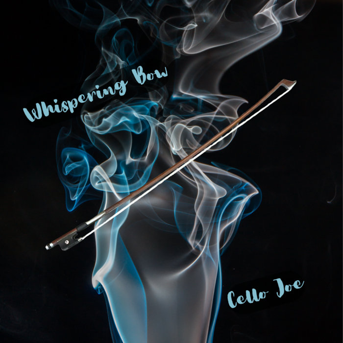 Whispering Bow | CelloJoe