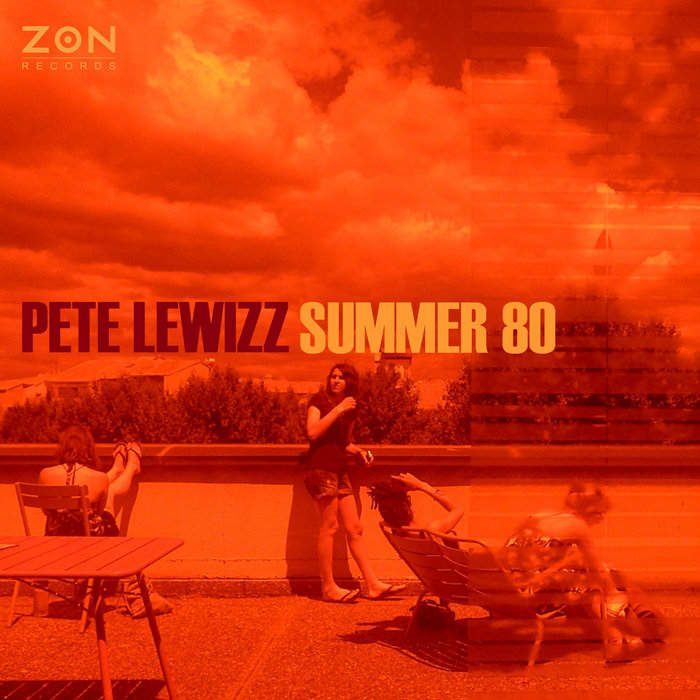 Summer 80 | Pete Lewizz | ZON Records