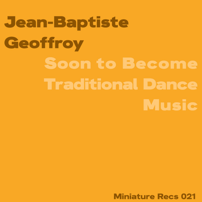 Soon to Become Traditional Dance Music | Jean-Baptiste Geoffroy ...