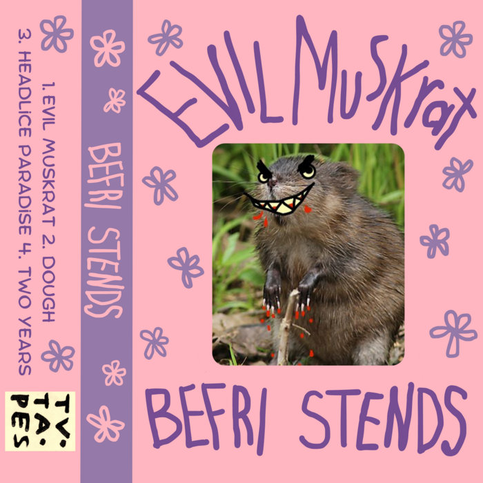 Evil Muskrat | BEFRI STENDS