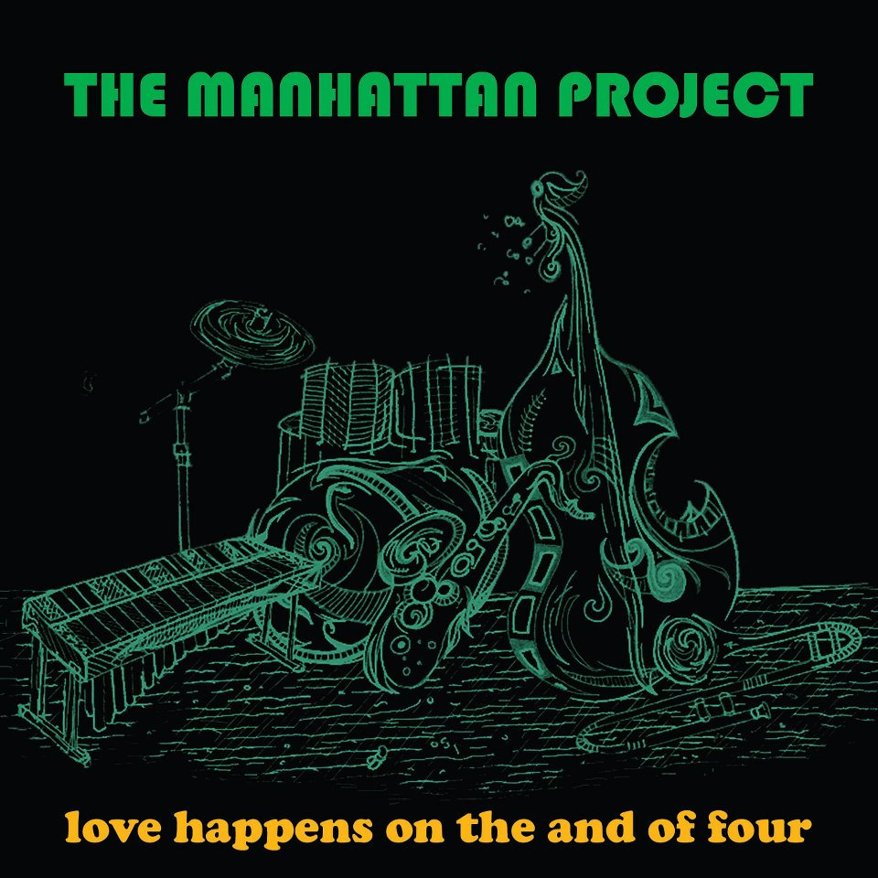 Love Happens On The And of Four | The Manhattan Project