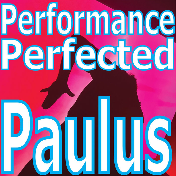Performance Perfected | Paulus van Horne