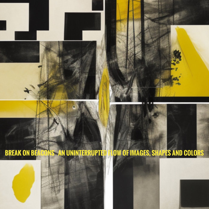 An uninterrupted flow of images, shapes and colors... | Break On ...