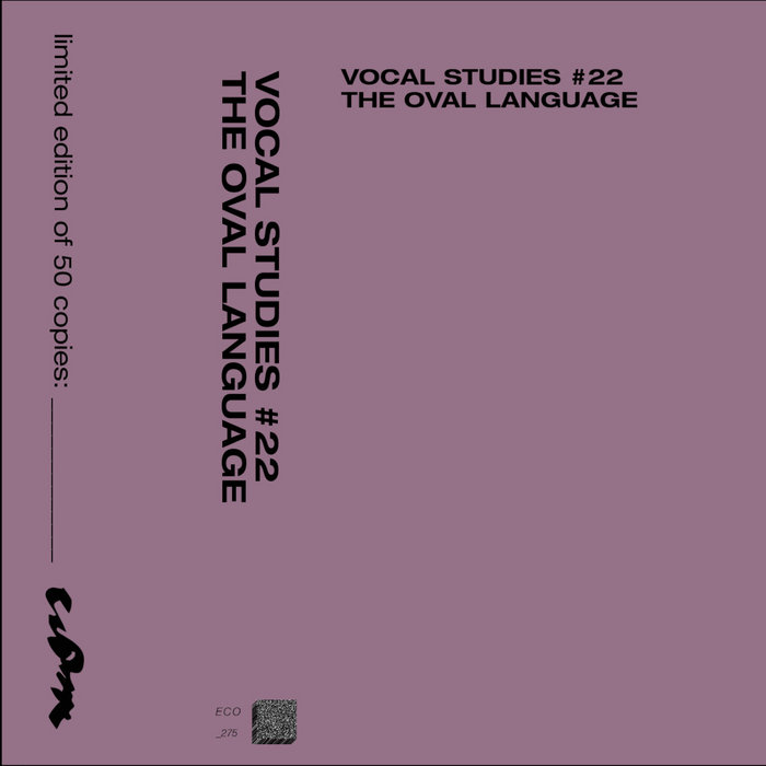 Vocal Studies #22 | The Oval Language | Econore