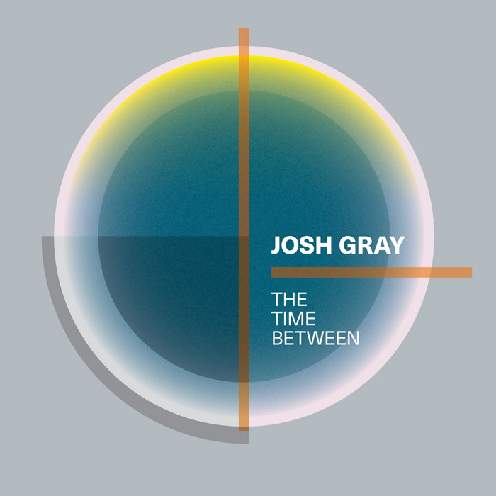 The Time Between | Josh Gray