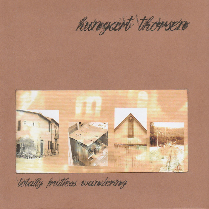 Totaly Frutless Wandering | Hungart Thorsen | Anton TRUC