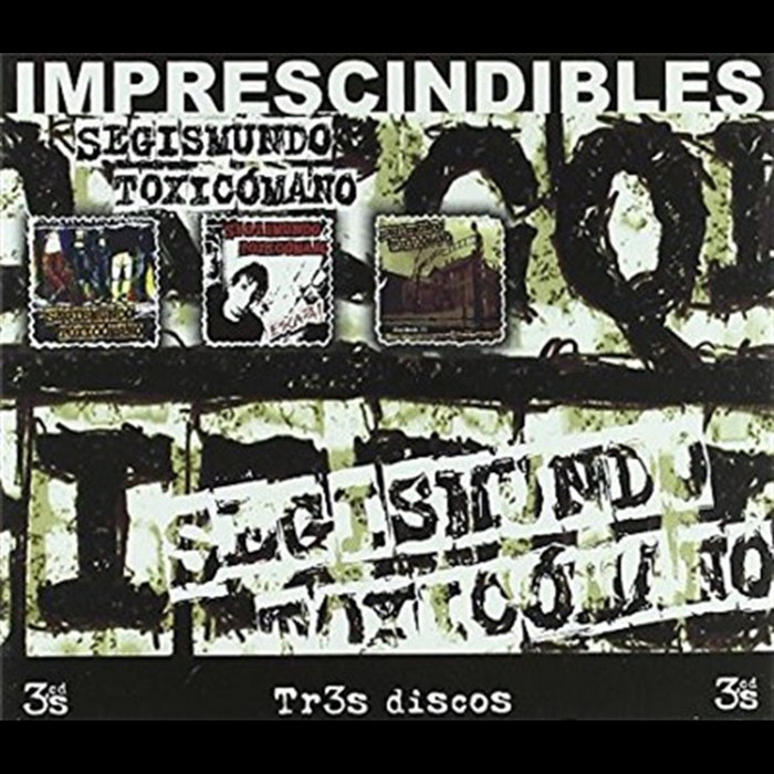 Imprescindibles | Segismundo Toxicómano