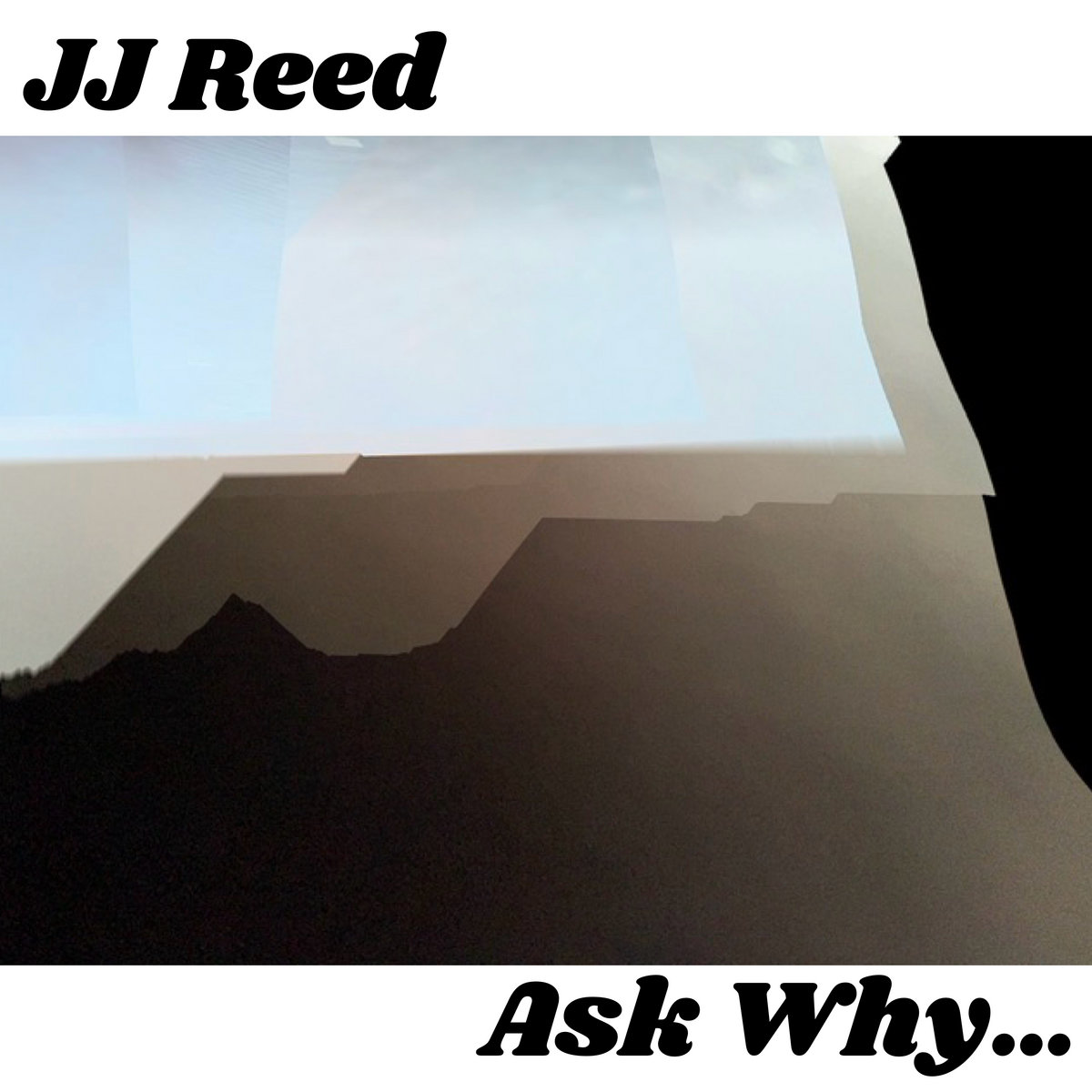 Ask Why... | jj reed