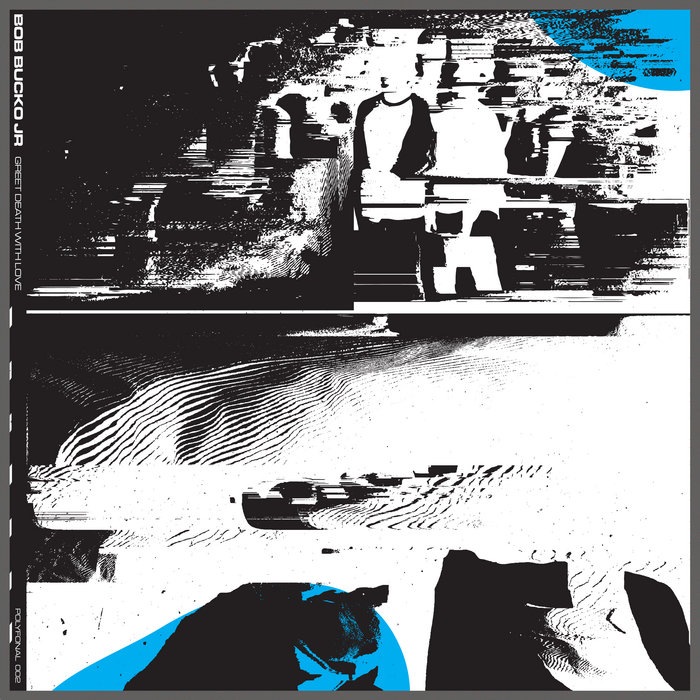 Greet Death With Love | Bob Bucko Jr | PolyFonal