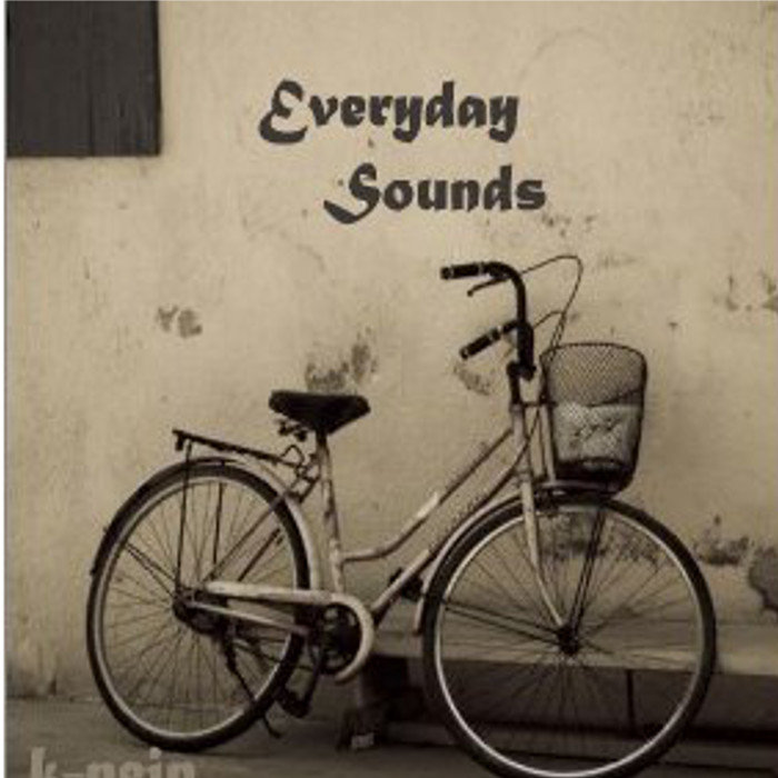 Everyday Sounds | K-Nein