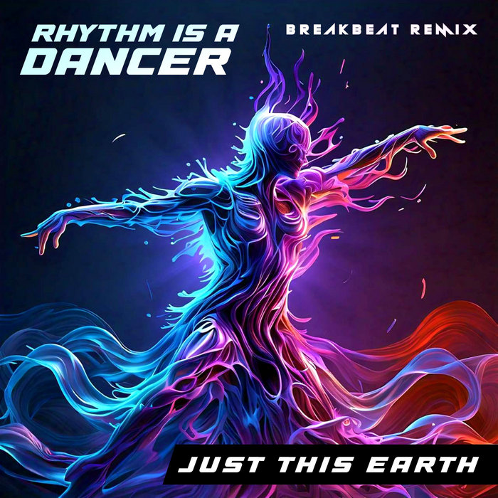 Rhythm Is A Dancer (JUST THIS EARTH Remix) | Just This Earth