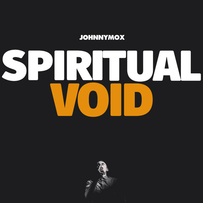 Spiritual Void | Johnny Mox