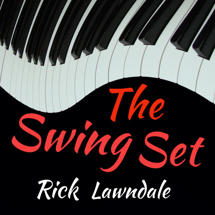The Swing Set (Full Album) | Rick Lawndale