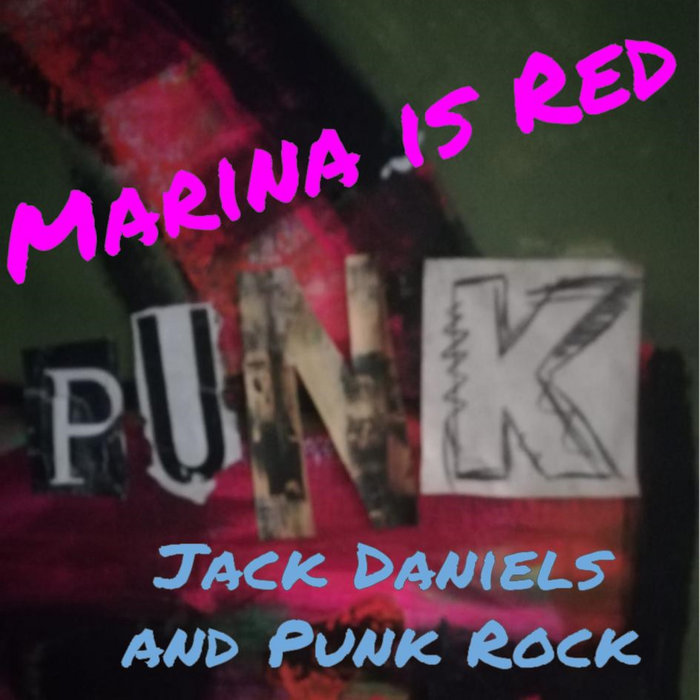 Jack Daniels & Punk Rock | Marina is Red
