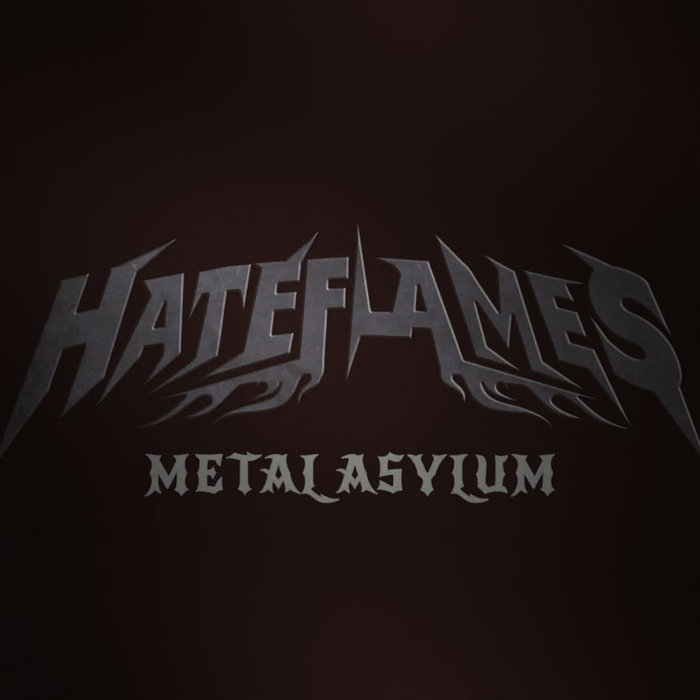 Metal Asylum(2020) | Hateflames