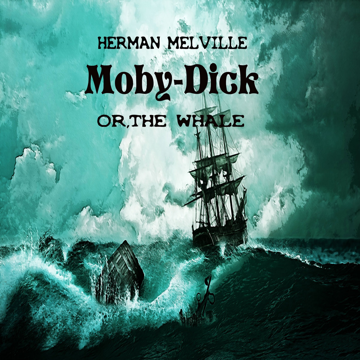 Moby Dick,or The Whale | Herman Melville | ClearVoices Audiobooks