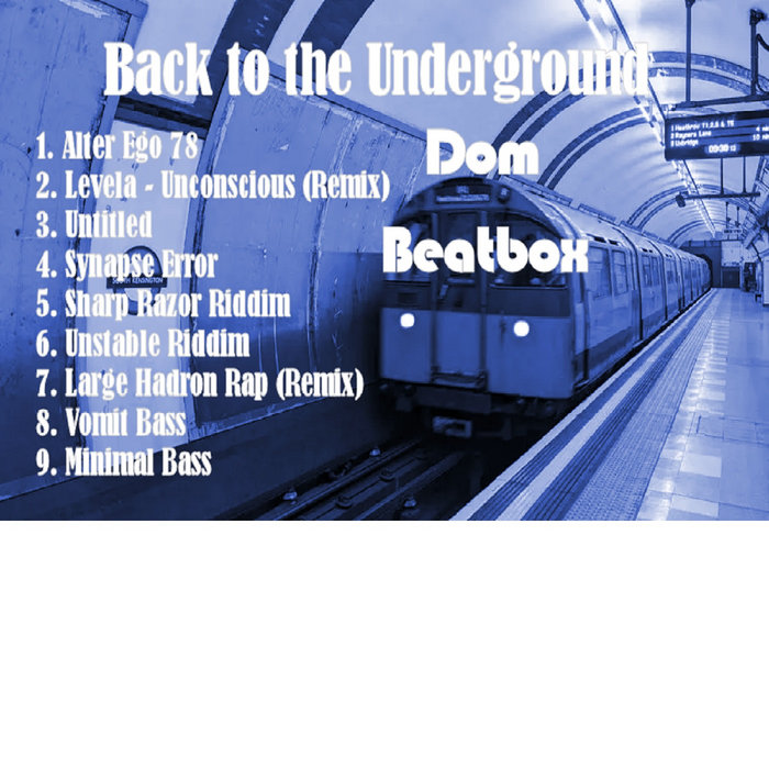 Back to the Underground | Dom Beatbox