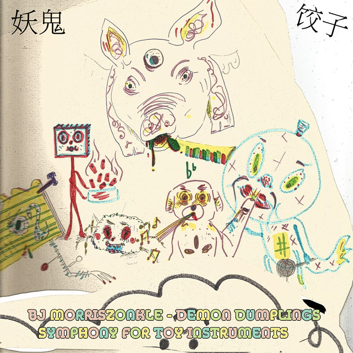 Demon Dumplings (w/ 18 piece Toy Instrument Orchestra) | BJ Morriszonkle