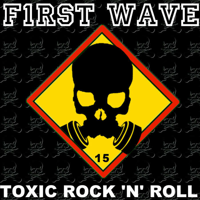 Toxic Rock 'n' Roll | First Wave