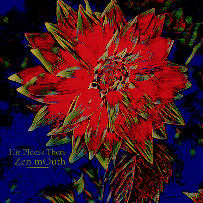 His Places There | Zen Mouth