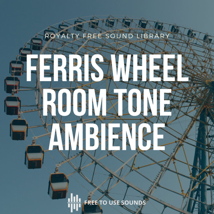 Ferris Wheel Sound Effects | Ambience and Room Tone | freetousesounds