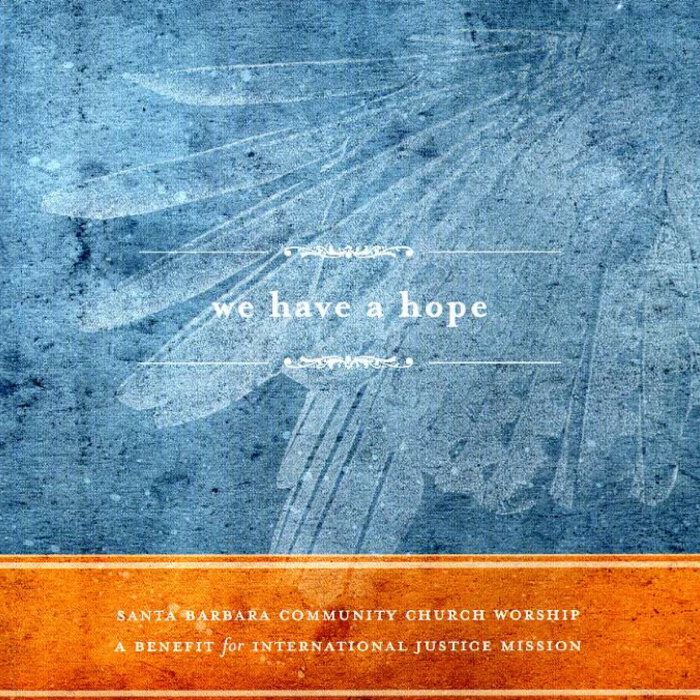 We Have a Hope | Santa Barbara Community Church | SB Community Church