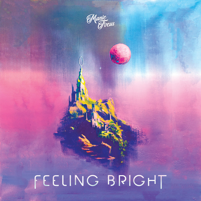 Feeling Bright | Manic Focus
