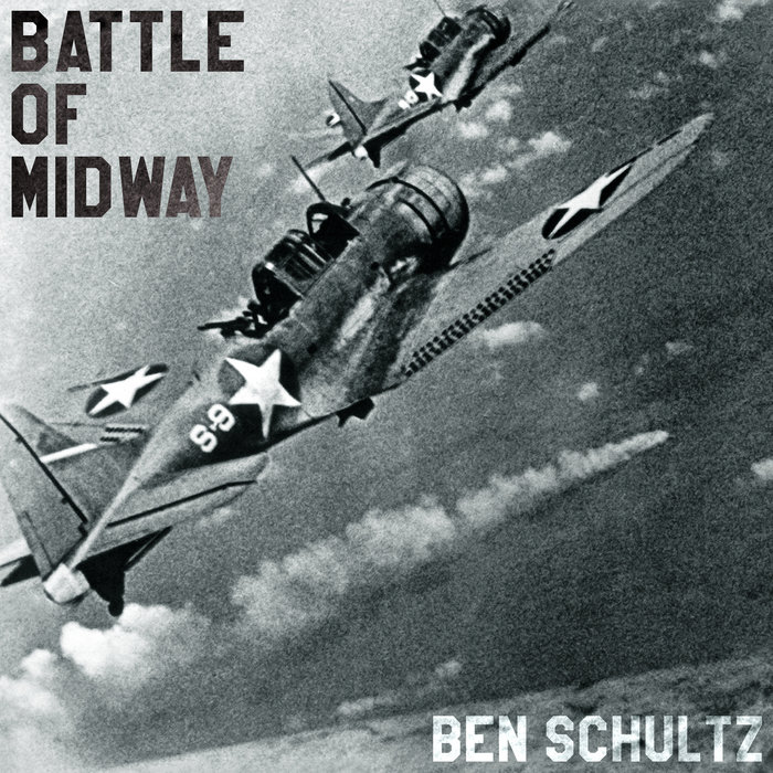 Battle of Midway | Ben Schultz