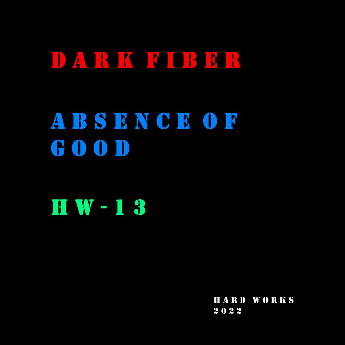 Absence Of Good | Dark Fiber | Rutger S.