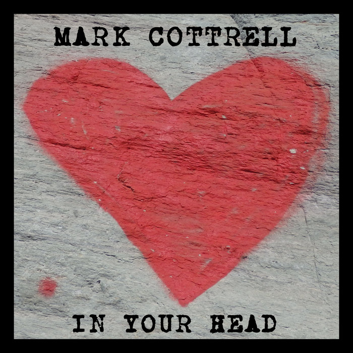 In Your Head | Mark Cottrell | The YaYa Recording Company